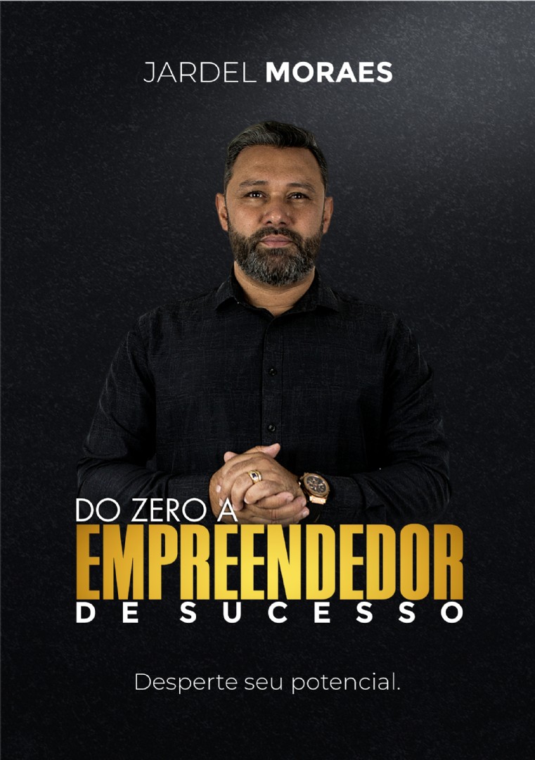 Livro Físico Do Zero A Empreendedor De Sucesso Jardel Moraes Jardel Atacadão